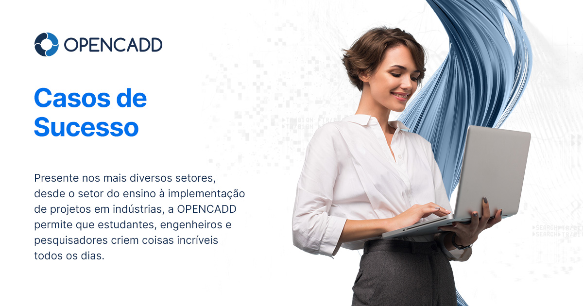 Casos de Sucesso | OPENCADD